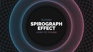 Create Vector Spirograph Effect In Just 1 Minute Adobe Illustrator
