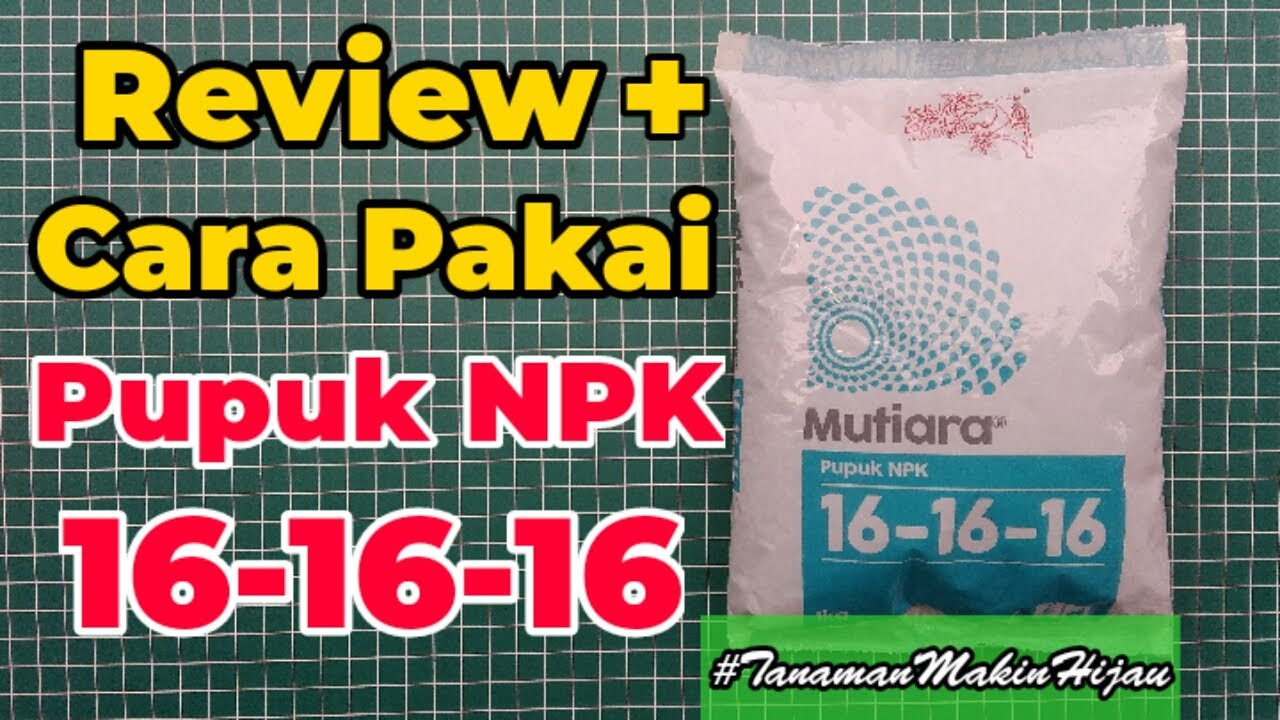 53 Cara Menghitung Pupuk Npk 16 16 16