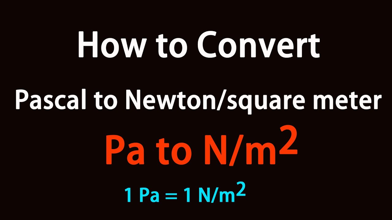 How To Convert Pascal To Newton Square Meter 44 Off