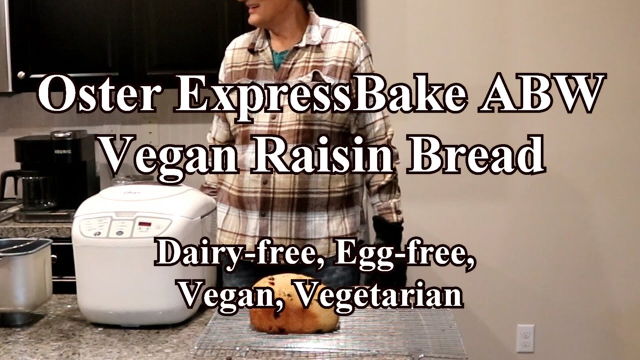 Oster Expressbake Abw Vegan Raisin Bread Youtube