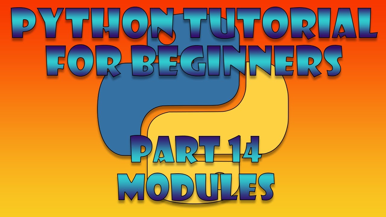 Python Beginner Tutorial Part 14 Modules Youtube
