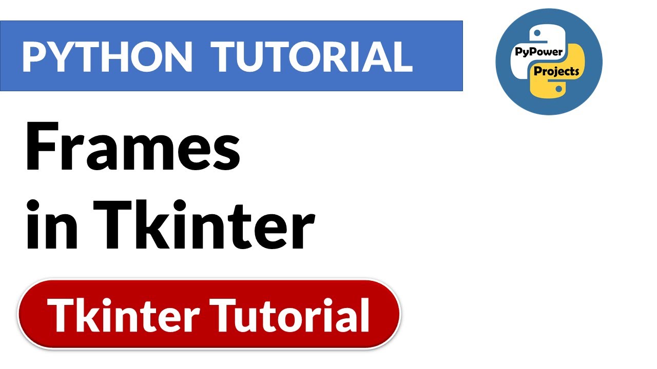 Frames In Tkinter Tkinter Python Tutorial Pypower Youtube