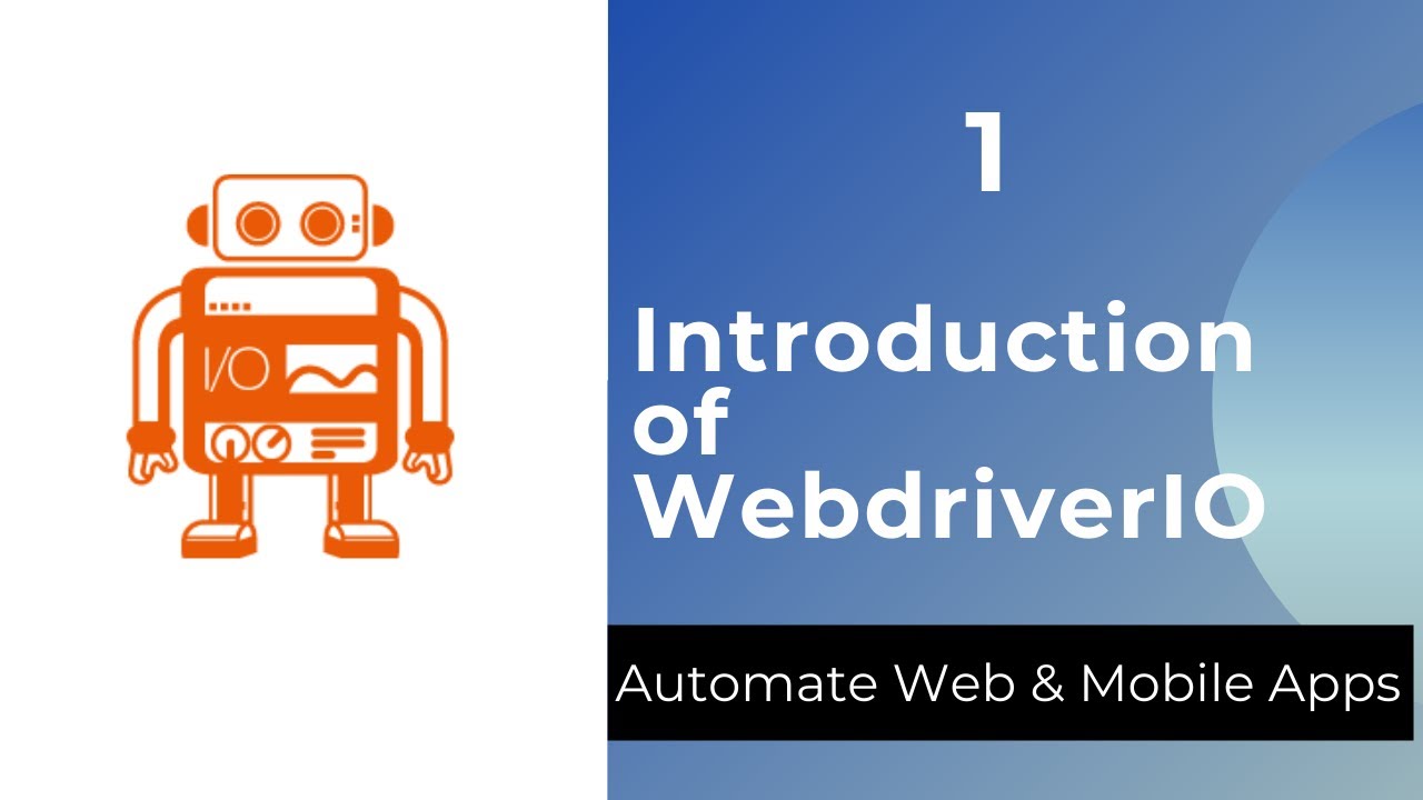 Introduction Of Webdriverio Quick Tour Of Webdriverio Youtube