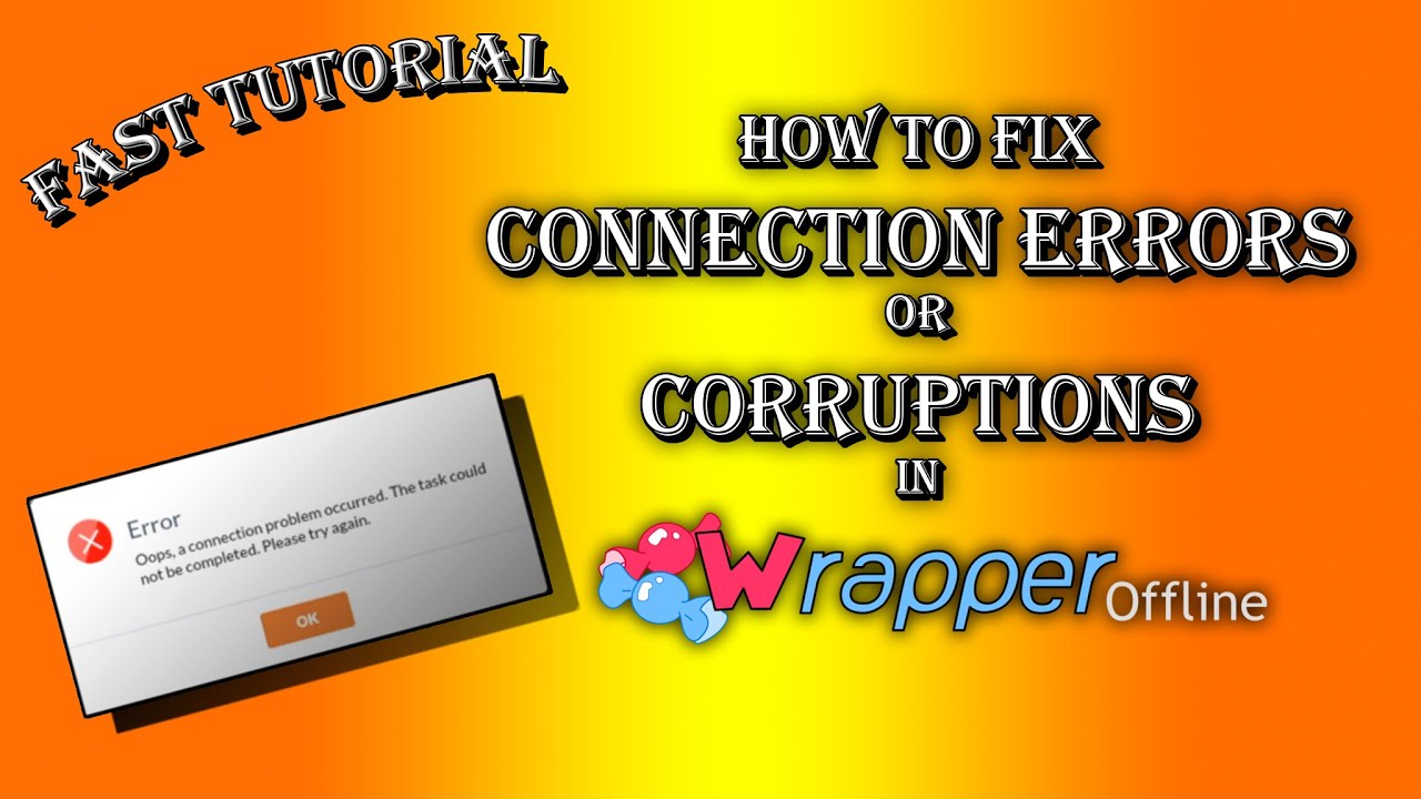 How To Fix Connection Errors Corruptions In Wrapper Offline Youtube