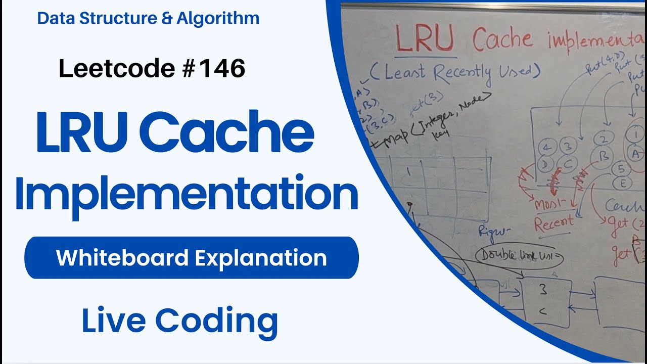 Lru Cache Leetcode 146 Whiteboard Explanation Live Coding Youtube