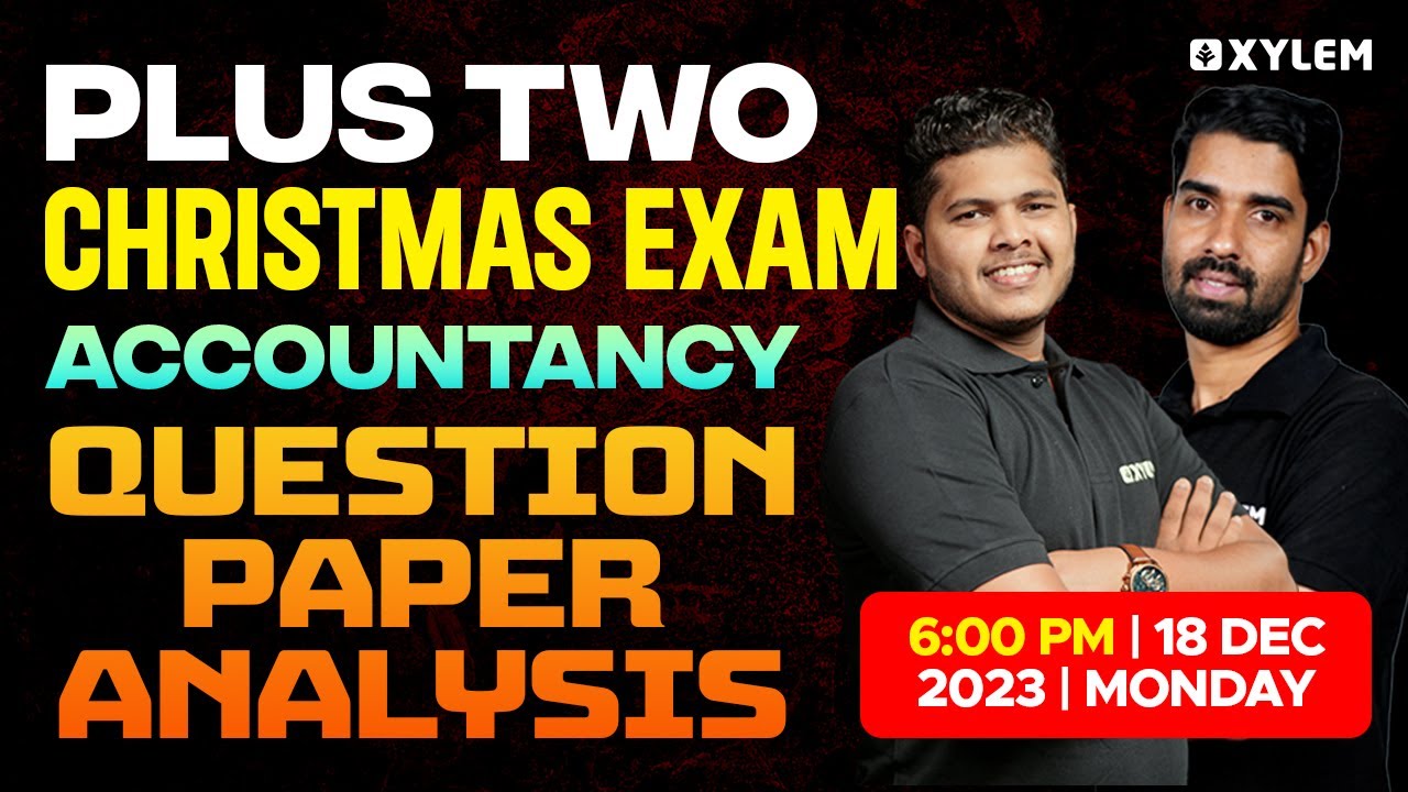 Plus Two Christmas Exam Accountancy Question Paper Analysis Xylem