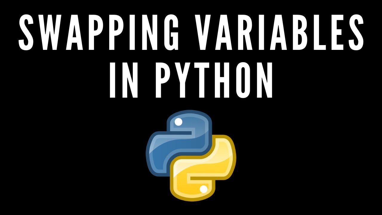Swapping Two Variables In Python For Beginners