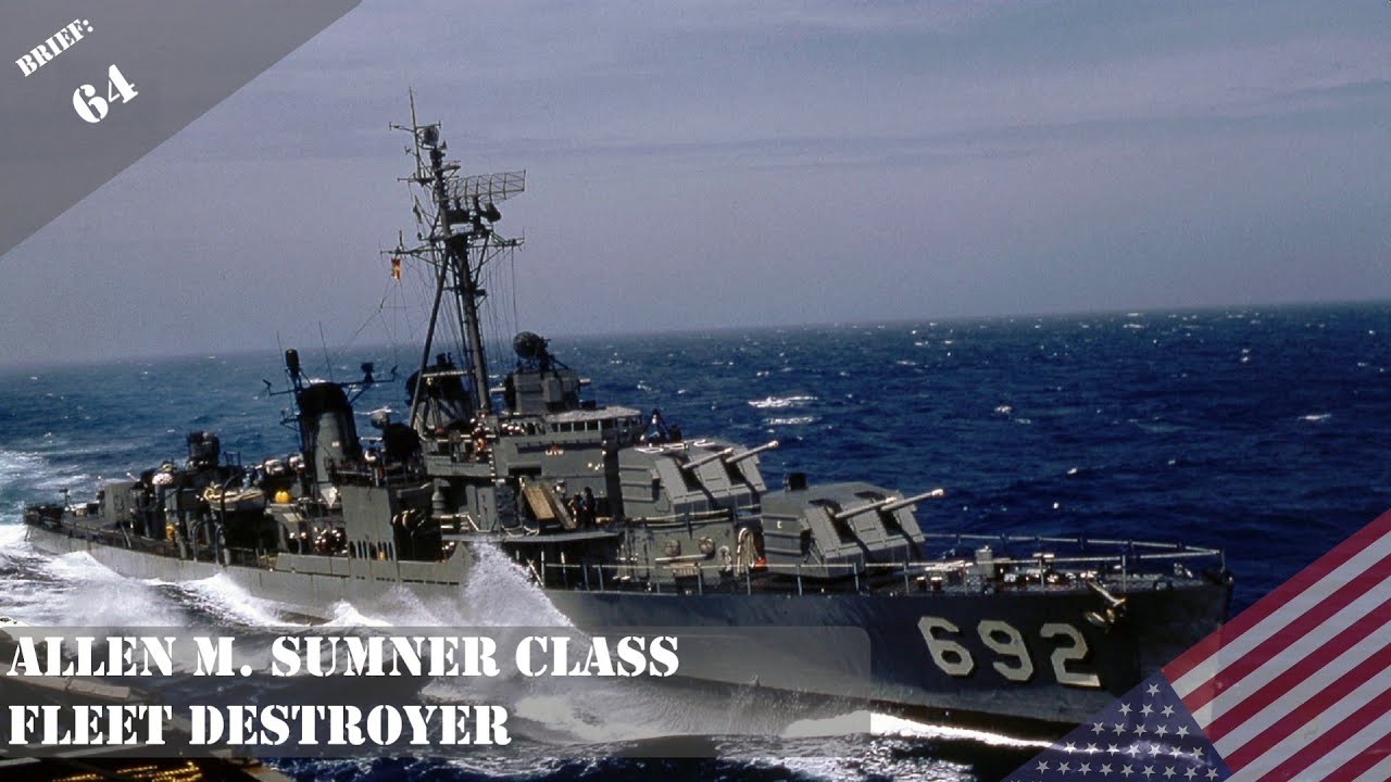 Allen M Sumner Class Destroyer Brief No 64 Youtube