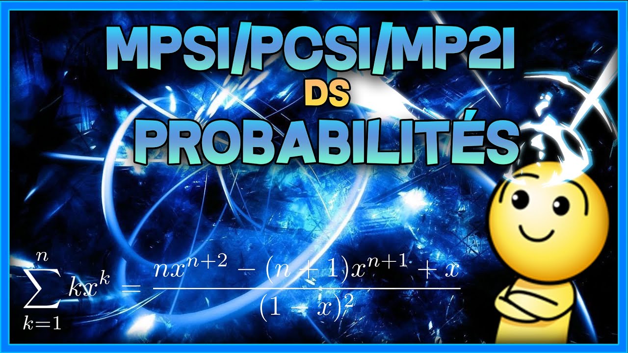 Mpsi Pcsi Mp2i Probabilités Exo De Ds Corrigé Youtube