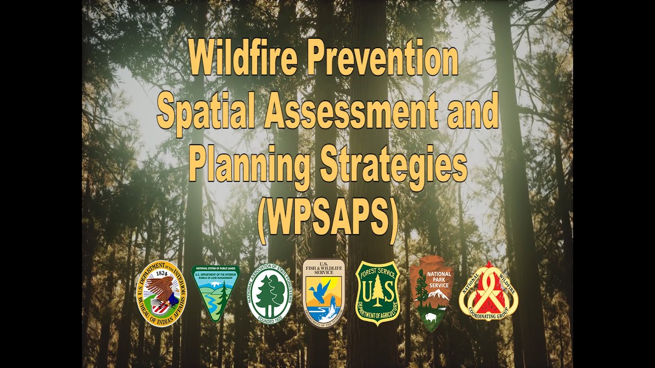 Wildfire Prevention Spatial Assessment And Planning Strategies Wpsaps