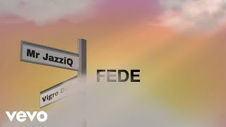 Fede Mr Jazziq Mp3 Music & Mp4 video downloads