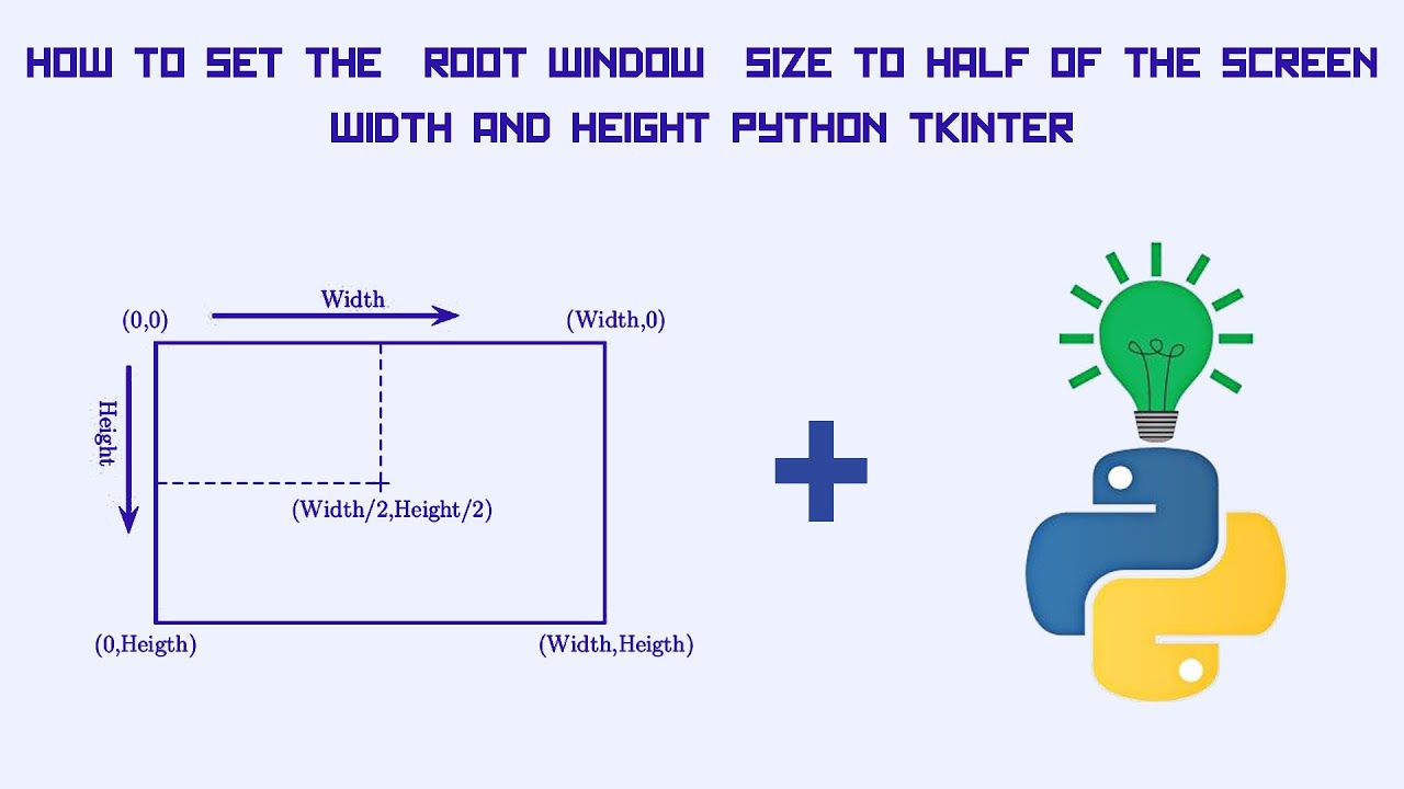 How To Set The Root Window Size To Half Of The Screen Width And Height