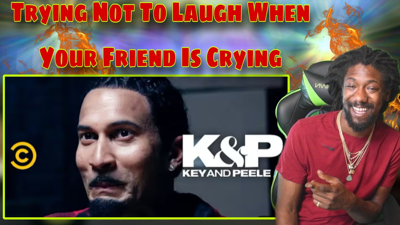 Trying Not To Laugh When Your Friend Is Crying Key Peele Reaction