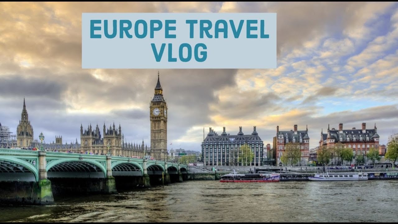 Europe Travel Vlog 2019 Youtube