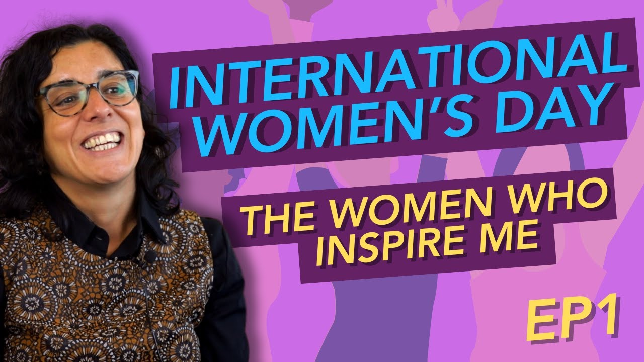 International Women S Day The Women Who Inspire Me Ep 1 Youtube