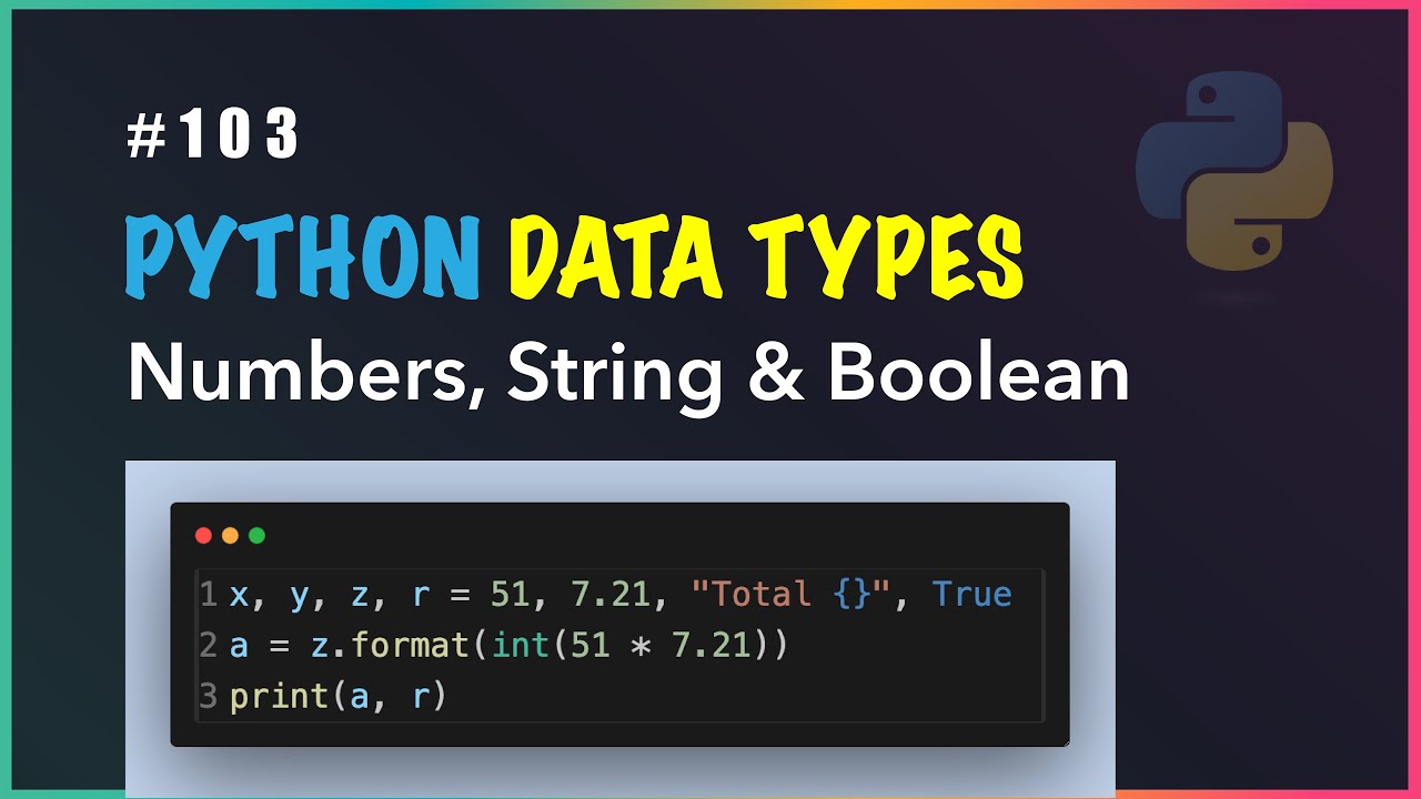 Python 103 Datatypes Numbers String Boolean Youtube