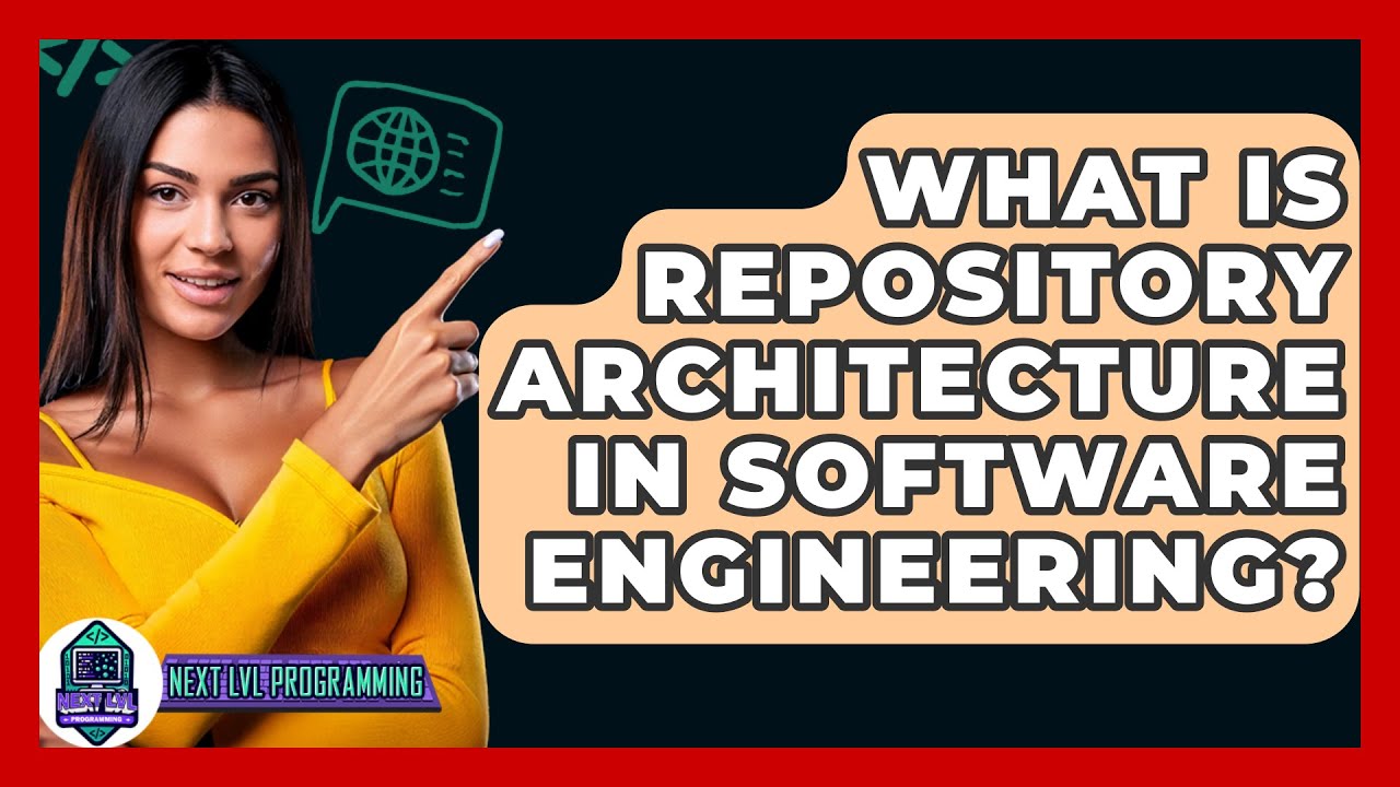 What Is Repository Architecture In Software Engineering Next Lvl