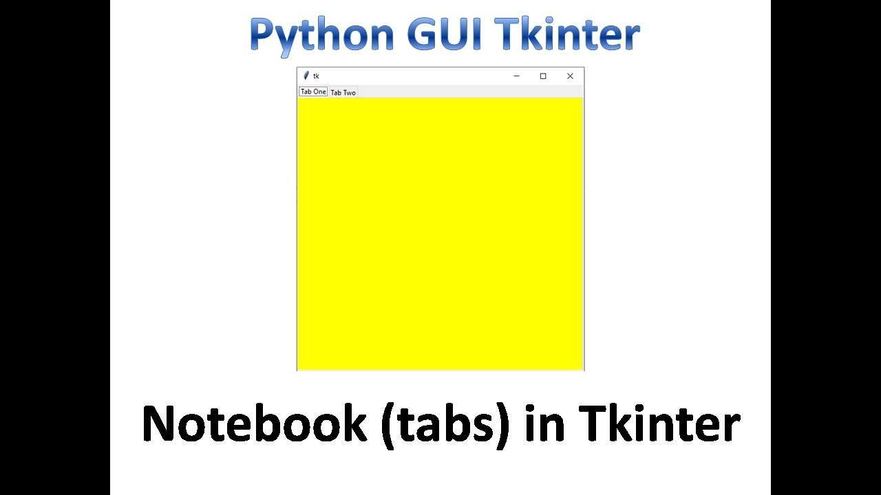 Notebook Tabs In Tkinter Python Tkinter Gui Tutorial Part30 Youtube