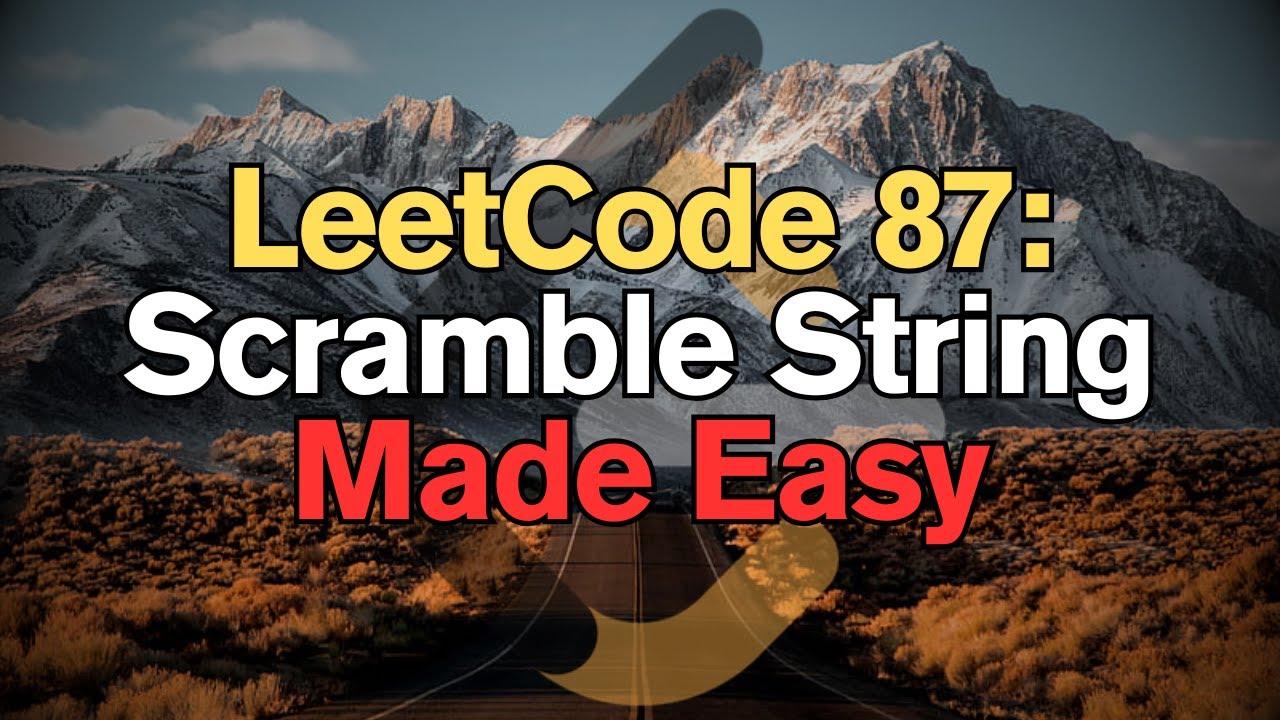 Leetcode 87 Scramble String Made Easy For Complete Beginners Python