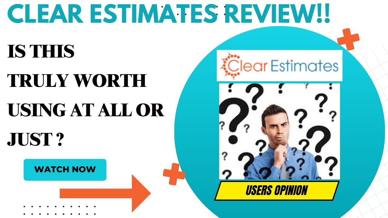 Clear Estimates Review Is This Something That Works Well Or Just