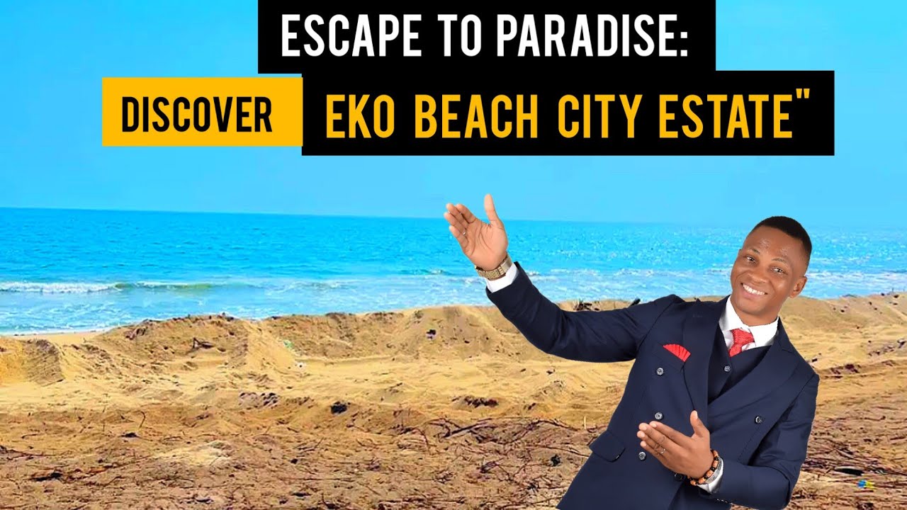 Escape To Paradise Discover Eko Beach City Estate Abijo Lagos Youtube