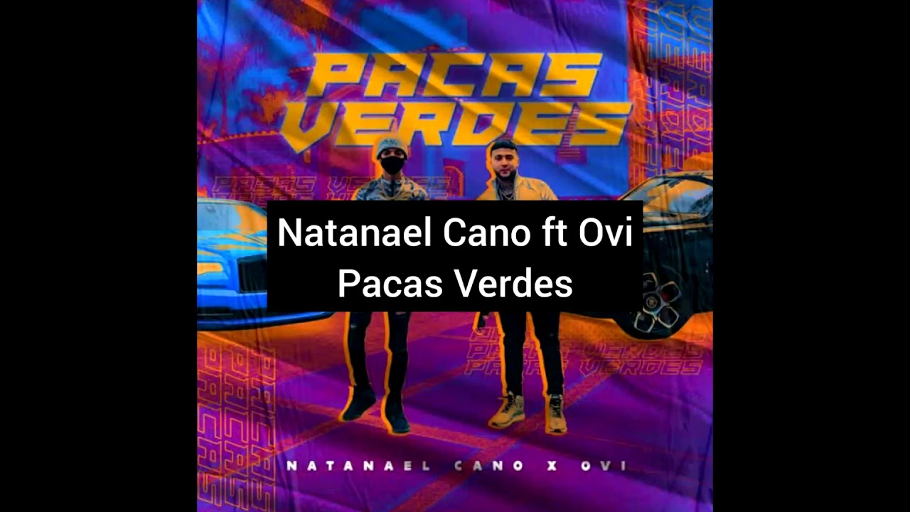 Natanael Cano Ft Ovi Pacas Verdes Letra Youtube