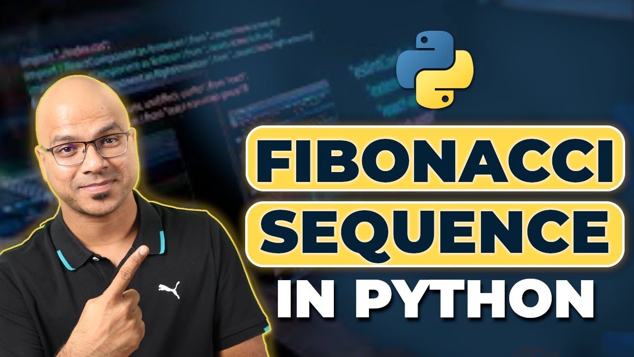 38 Python Tutorial For Beginners Fibonacci Sequence Youtube