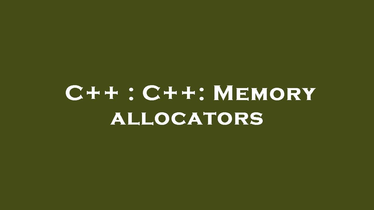 C C Memory Allocators Youtube