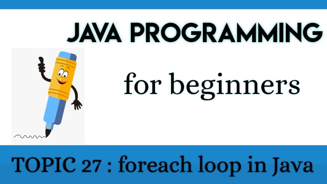Lecture 27 Foreach Loop In Java Youtube
