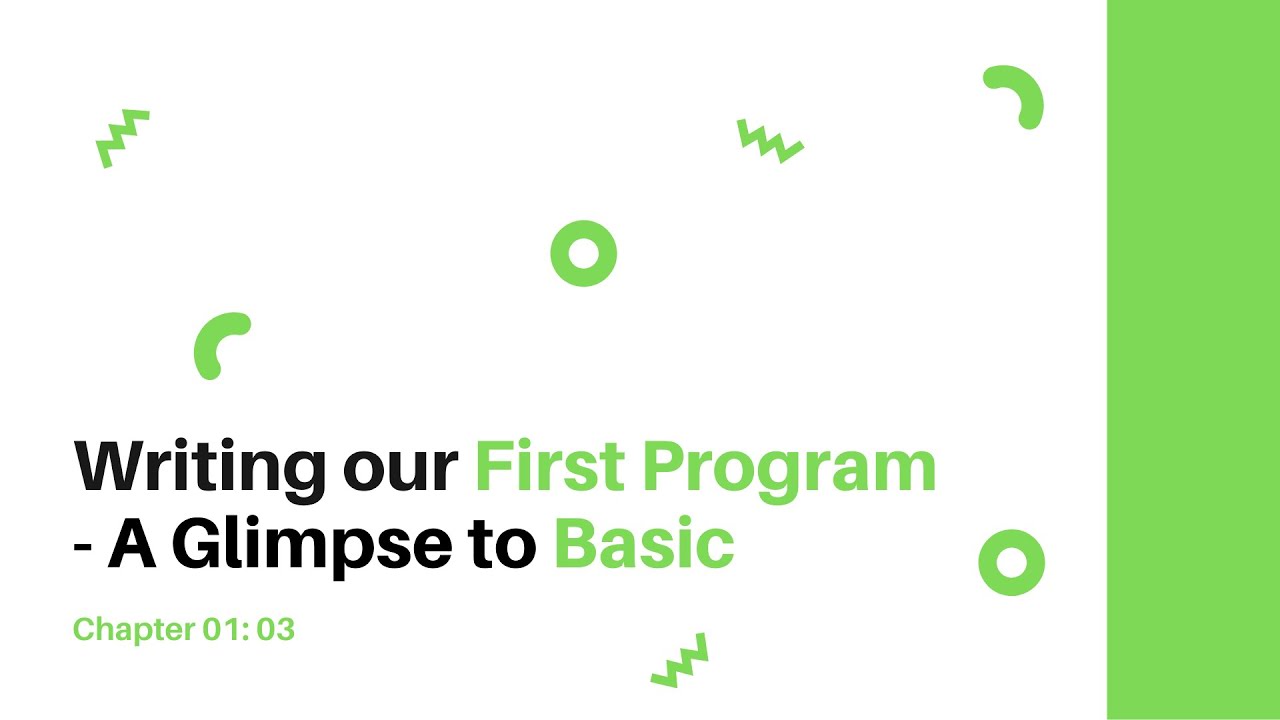 C01 03 Writing Our First Program A Glimpse To Basic Youtube