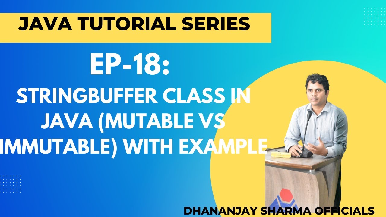 Ep 18 Java Tutorial Stringbuffer Class In Java Mutable Vs