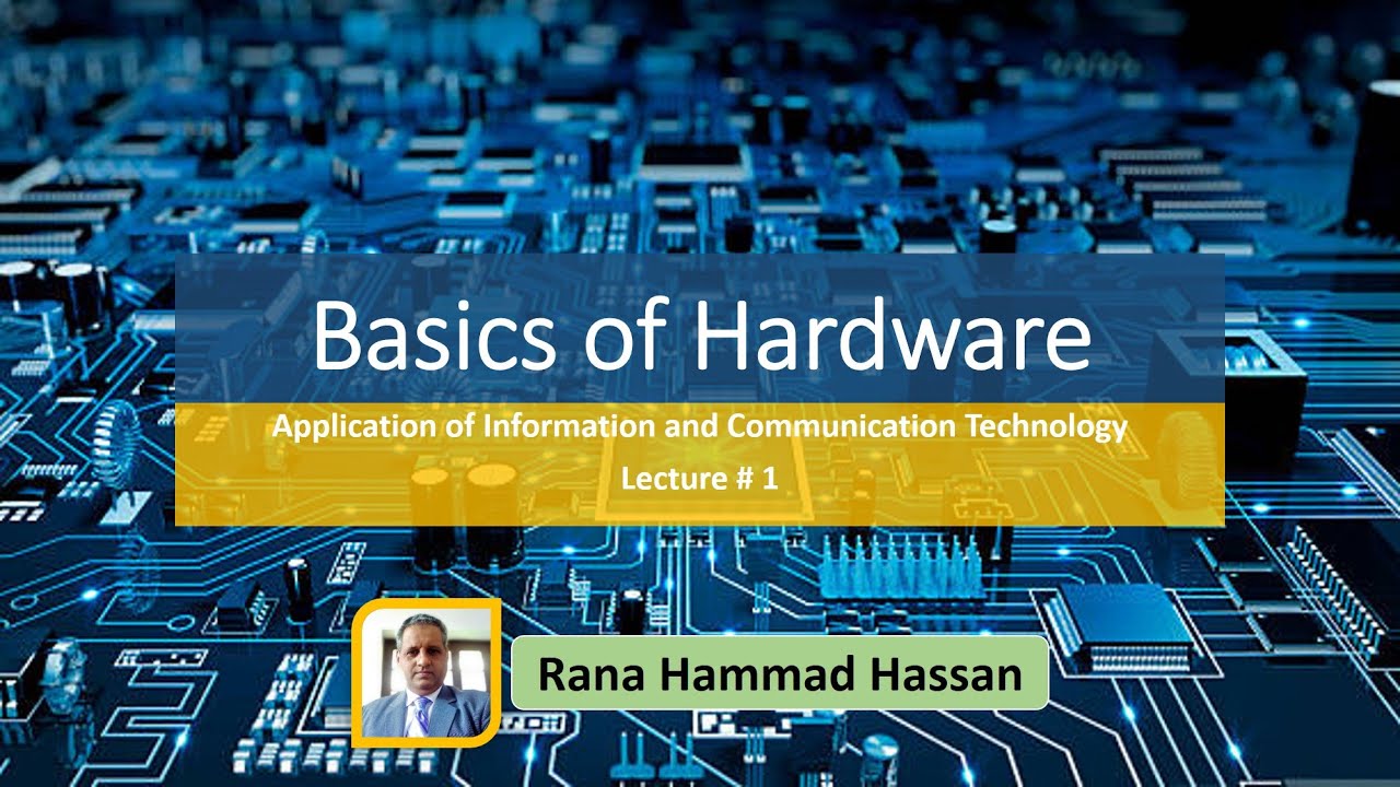Lecture 1 Basics Of Hardware Youtube
