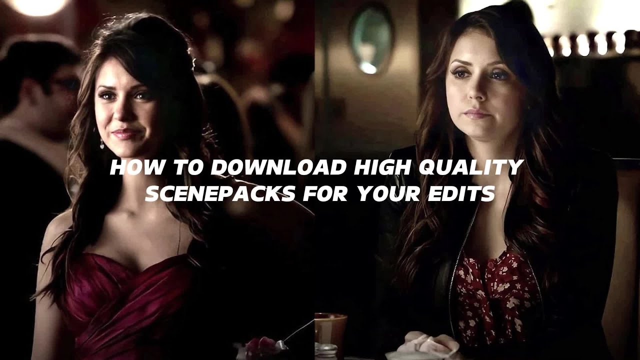 How To Download High Quality Scenepacks For Your Edits Youtube