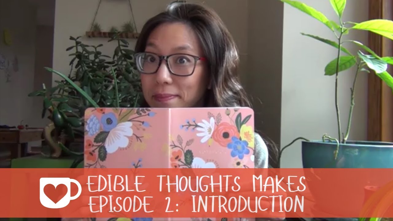 Episode 2 Introduction Edible Thoughts Makes Youtube