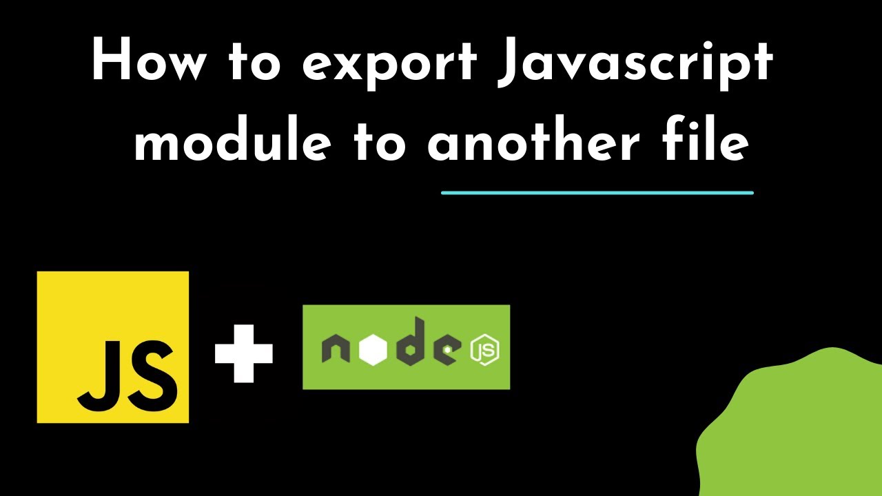 How To Export Javascript Module To Another File Javascript And Node