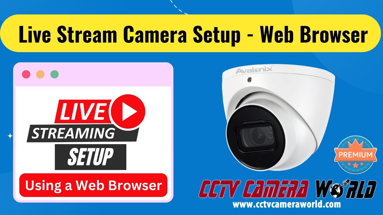 Live Stream Camera Setup Using A Web Browser Youtube