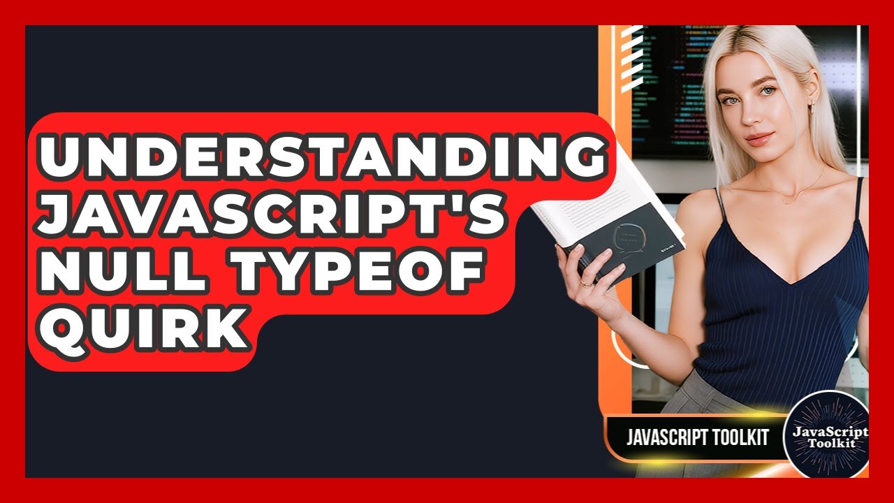 Understanding Javascript S Null Typeof Quirk Javascript Toolkit Youtube