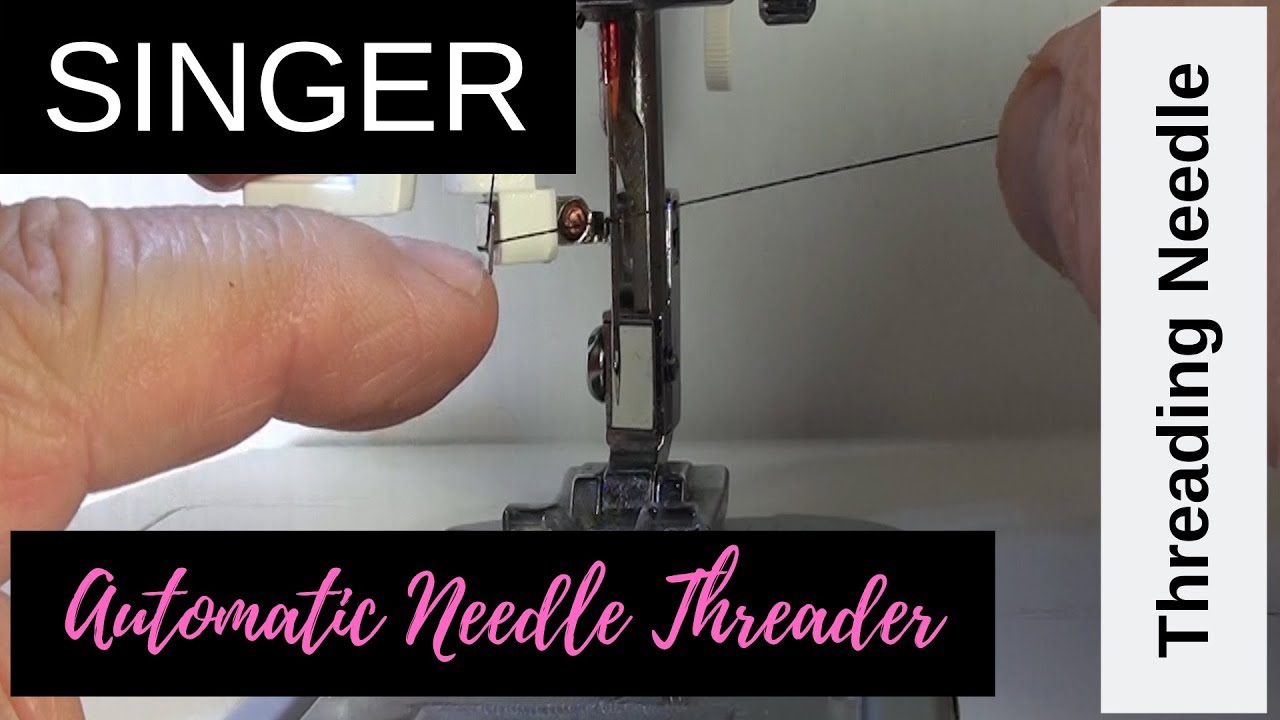 Singer Sewing Machine Models With Automatic Needle Threader Explained