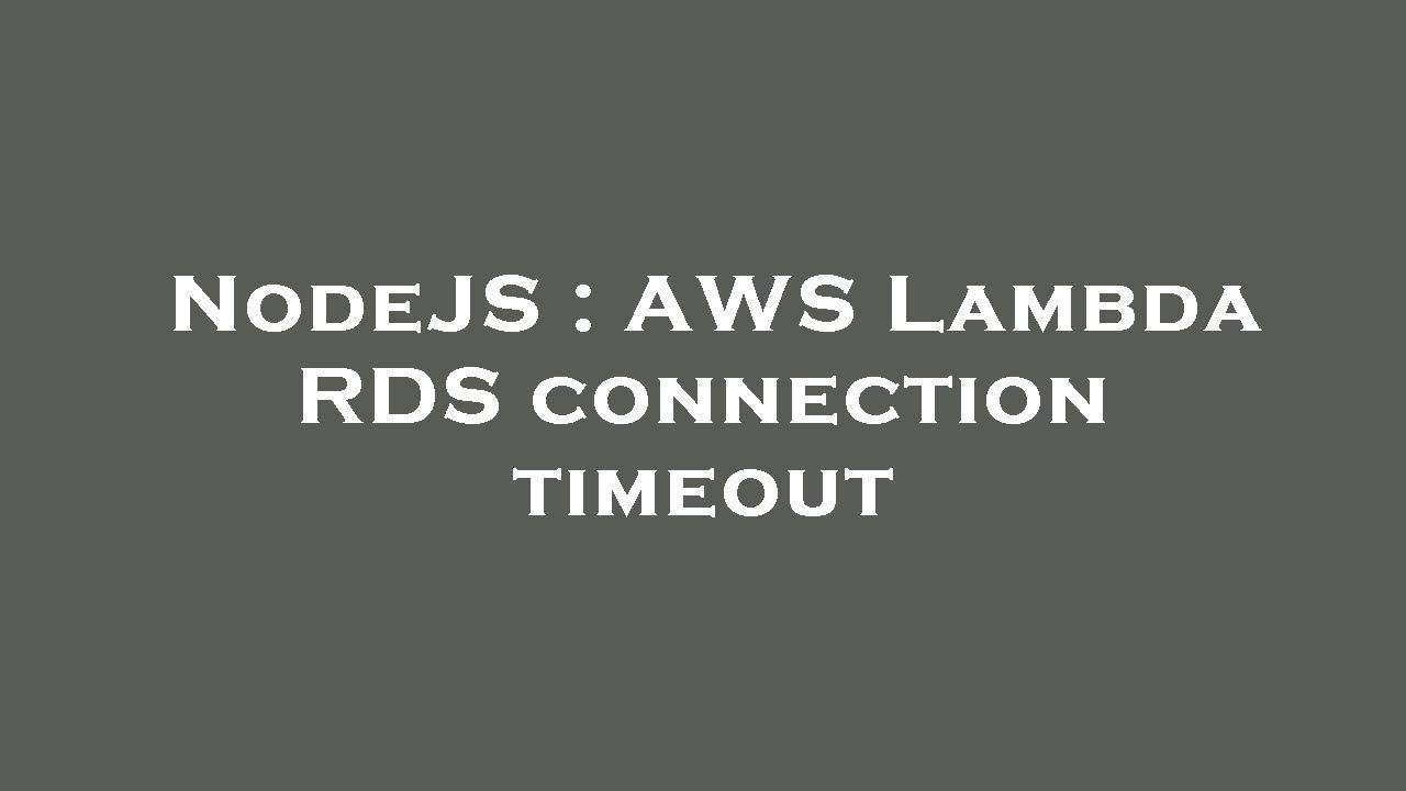 Nodejs Aws Lambda Rds Connection Timeout Youtube
