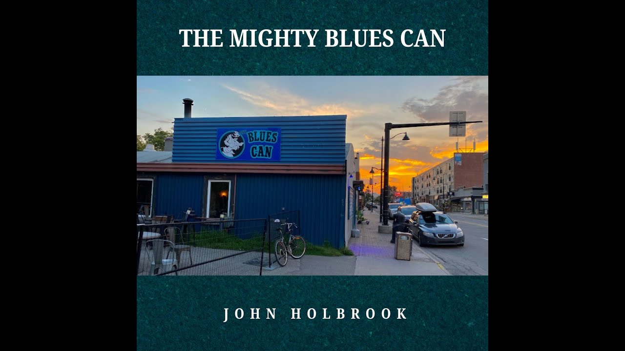 The Mighty Blues Can By John Holbrook Youtube