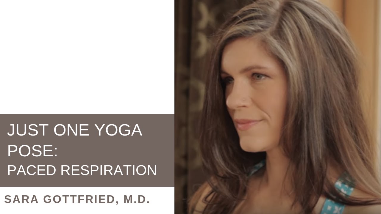 Just One Pose With Dr Sara Gottfried Paced Respiration Youtube