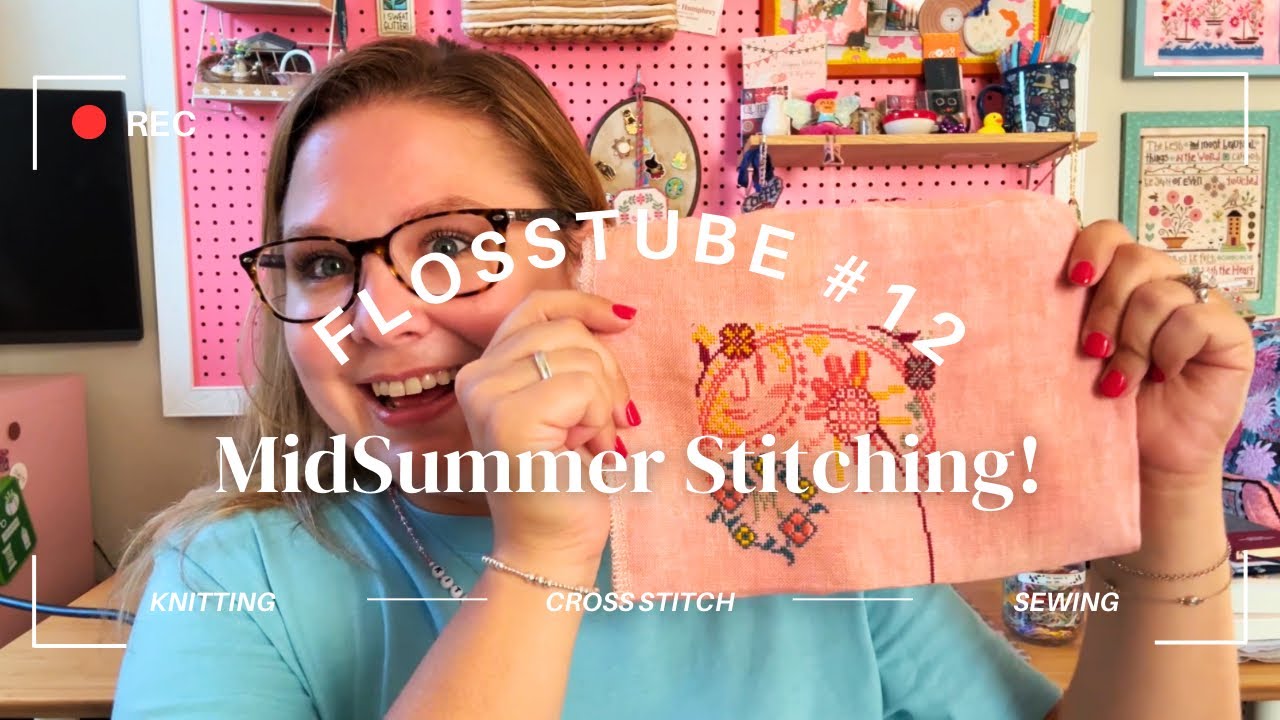 Flosstube 12 Midsummer Stitching Youtube