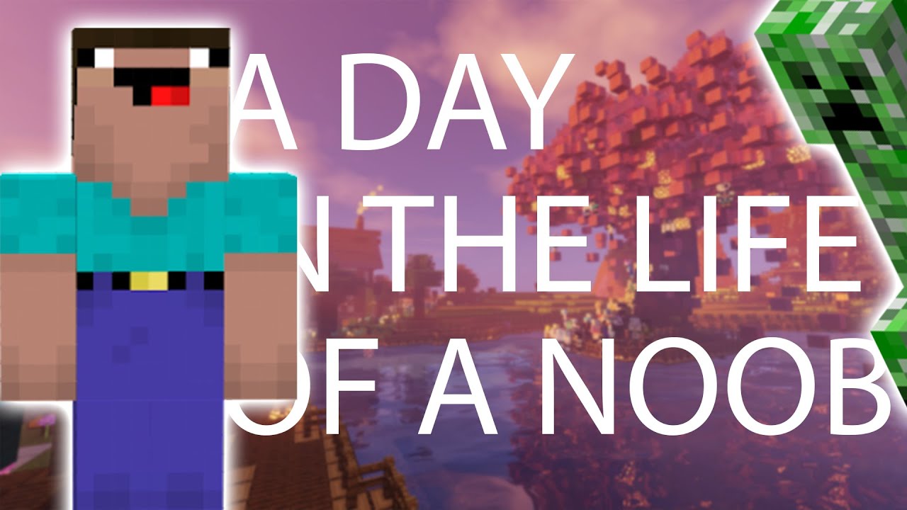 A Day In The Life Of A Noob Minecraft Animation Youtube