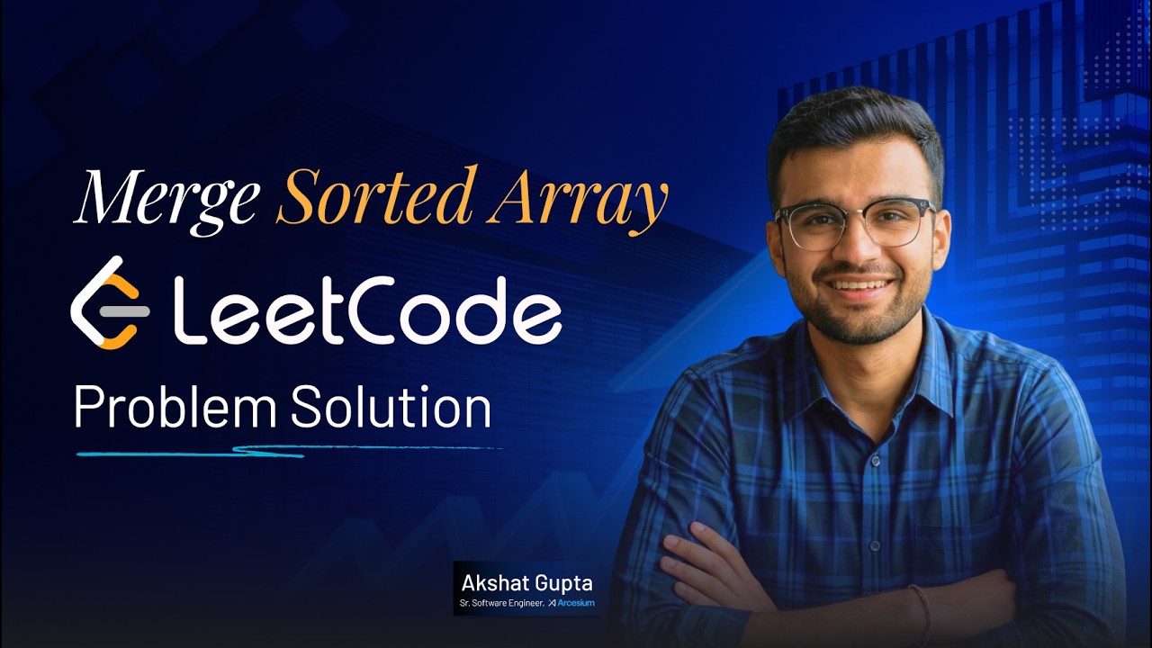 Merge Sorted Array Leetcode Problem 88 Solution Explained