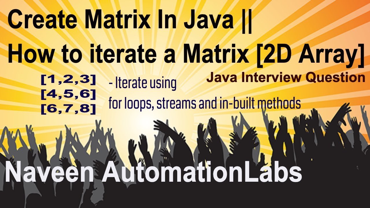 Create Matrix In Java How To Iterate A Matrix 2d Array Youtube