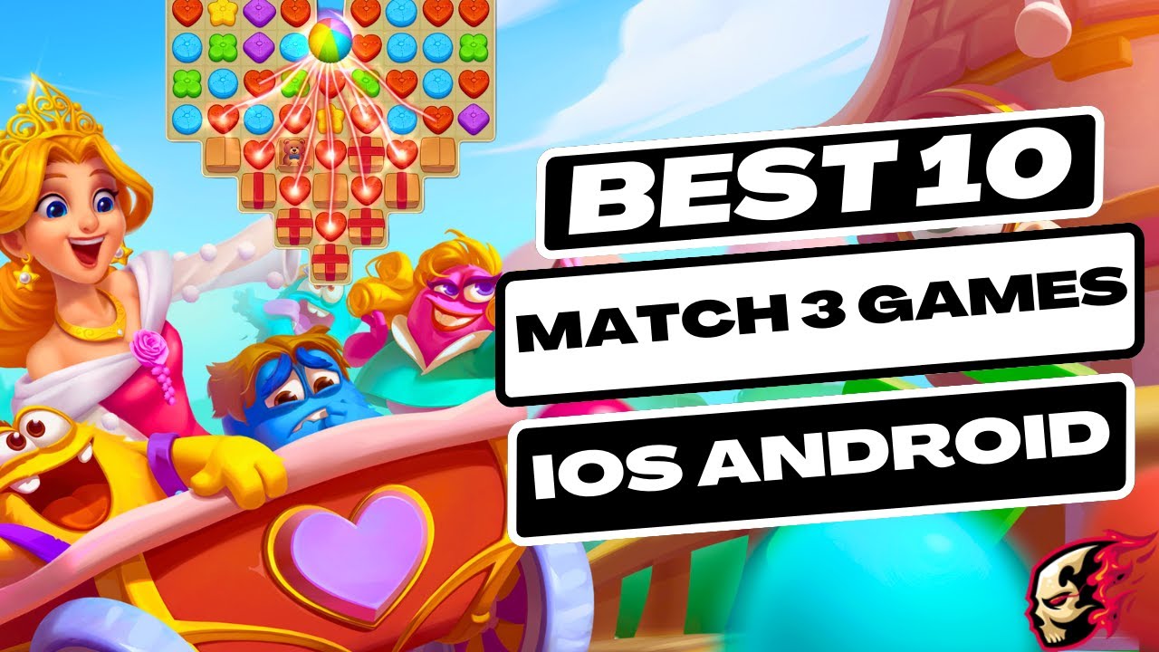 Top 10 Match 3 Games For Android And Ios 2023 Best Match 3 Mobile