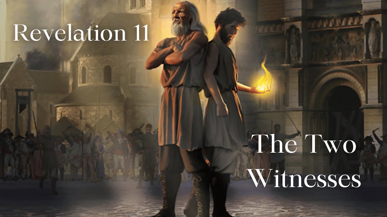 Revelation 11 The Two Witnesses Youtube
