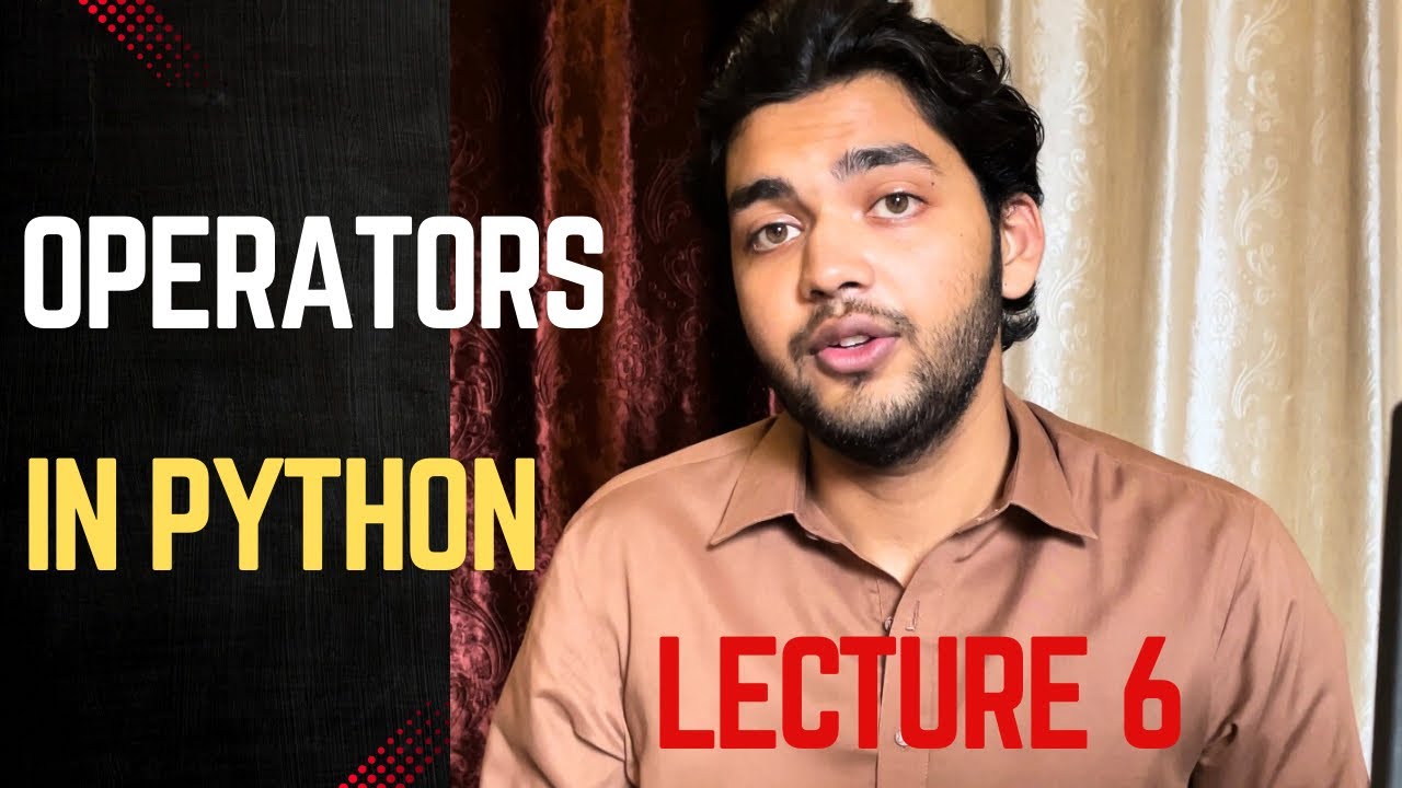Operators In Python Lecture 6 Python Series Youtube