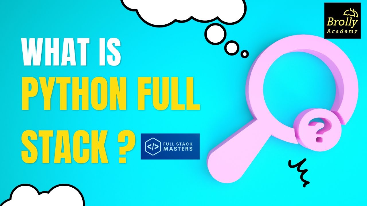 What Is Python Full Stack Overview Of Python Full Stack Youtube