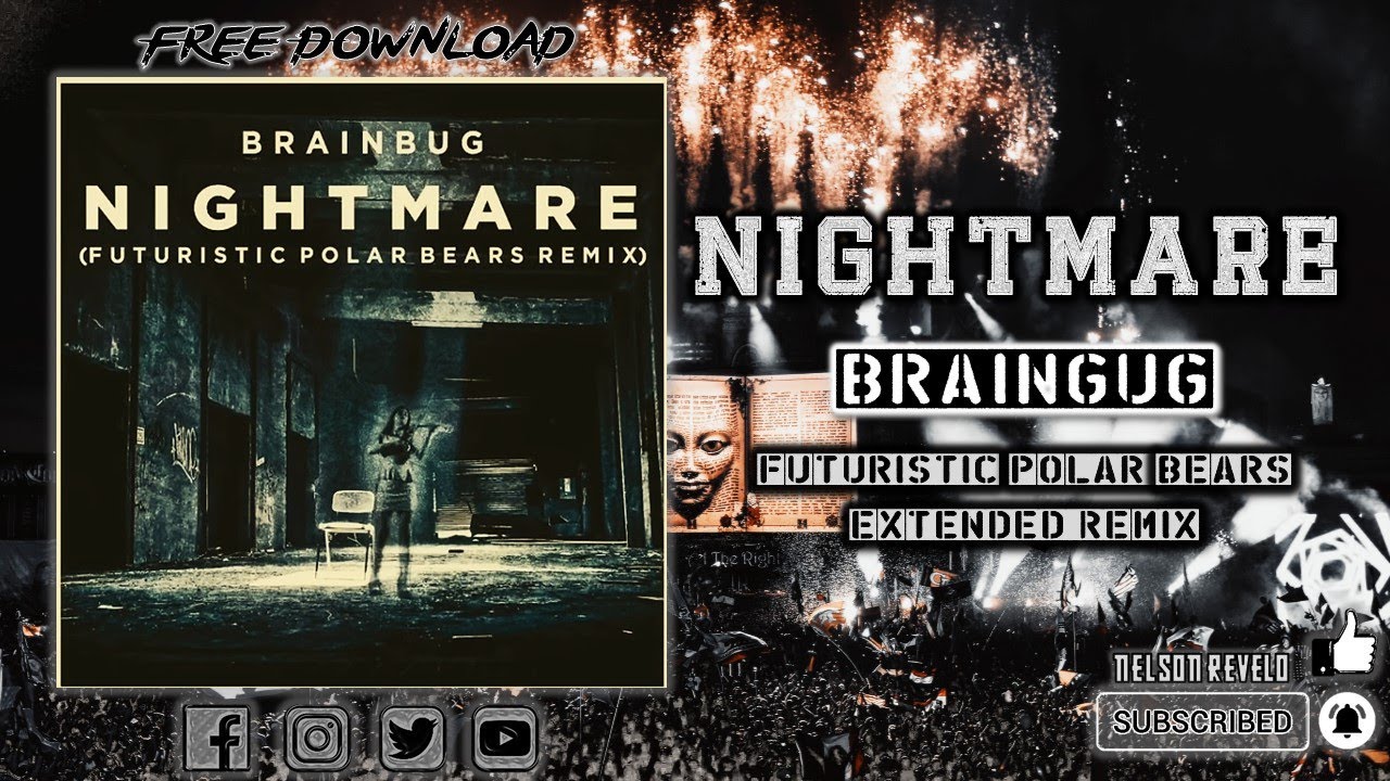 Brainbug Nightmare Futuristic Polar Bears Extended Remix Youtube